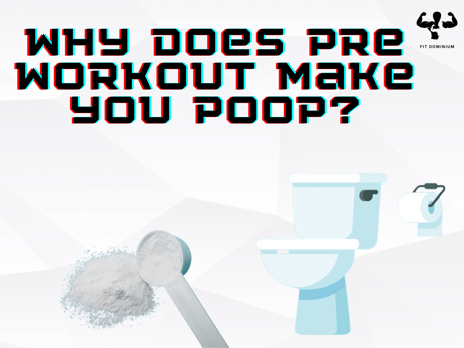 Why Does Pre Workout Make You Poop? | FitDominium