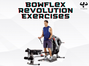 Best 6 Bowflex Revolution Exercises (Free PDF) – FitDominium