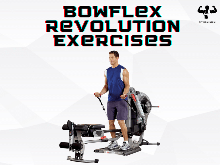 Best 6 Bowflex Revolution Exercises (Free PDF) | FitDominium