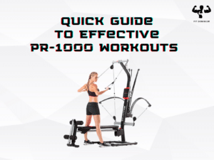 Get Fit at Home: Quick Guide Bowflex PR1000 Workouts – FitDominium
