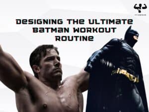 Designing The Ultimate Batman Workout Routine | FitDominium