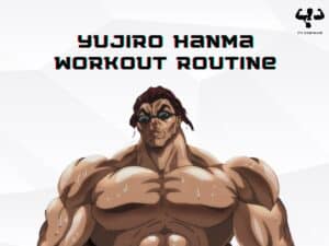Designing The Ultimate Yujiro Hanma Workout Routine | FitDominium