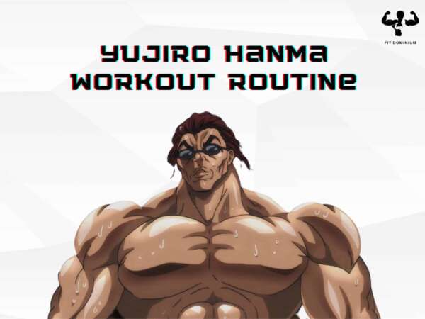 Designing The Ultimate Yujiro Hanma Workout Routine | FitDominium