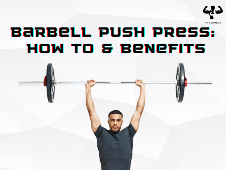 Barbell Push Press: How To & Benefits | FitDominium