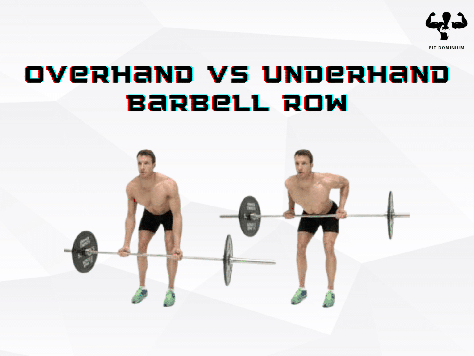 Overhand vs Underhand Barbell Row: Which Is Best? | FitDominium