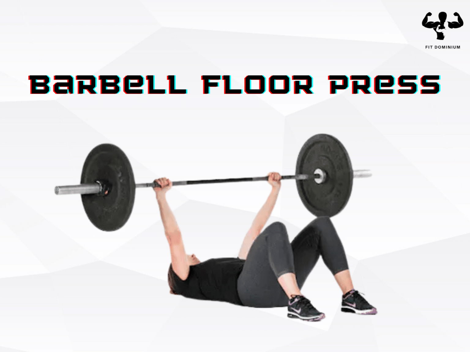 Barbell Floor Press: How To & Benefits | FitDominium
