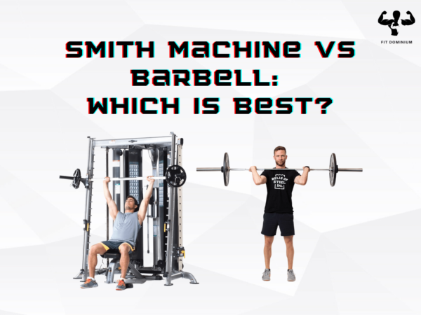 Smith Machine vs Barbell: Which Is Best? | FitDominium
