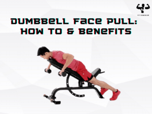 Dumbbell Face Pull: How To & Benefits | FitDominium