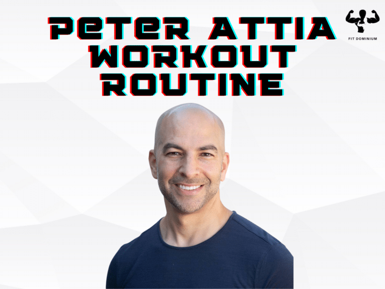 Peter Attia Workout Routine & Diet | FitDominium