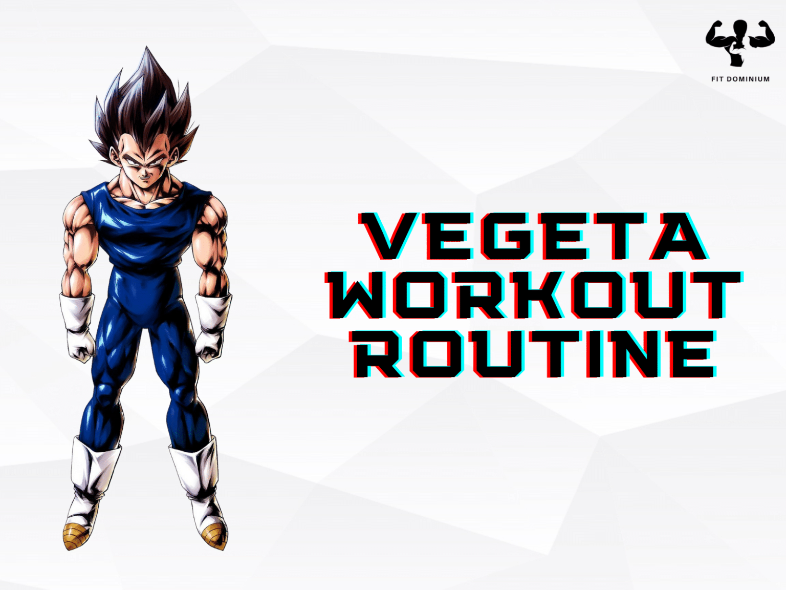 Vegeta Workout Routine & Diet | FitDominium
