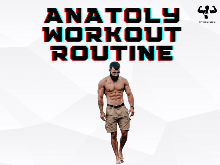 Anatoly Workout Routine & Diet | FitDominium